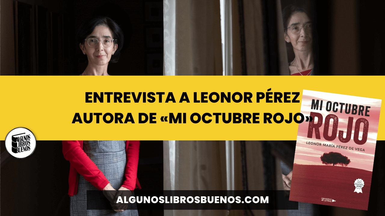 Entrevista a Leonor Pérez, autora de «Mi octubre rojo»
